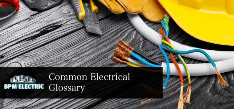 Common Electrician Glossary - BPM Electric